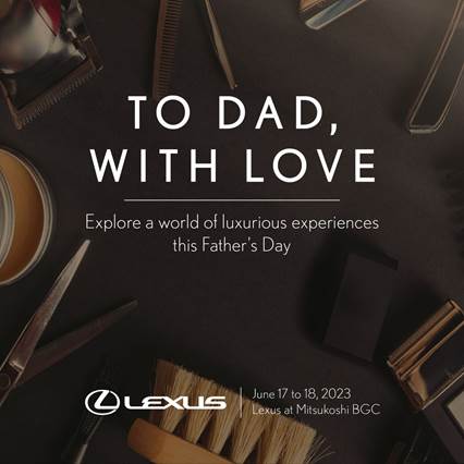 Treat your Dad to a bespoke experience in Lexus at Mitsukoshi BGC ...